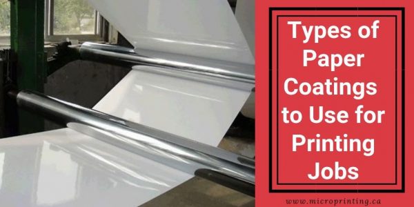 Types of Paper Coatings to Use for Printing Jobs