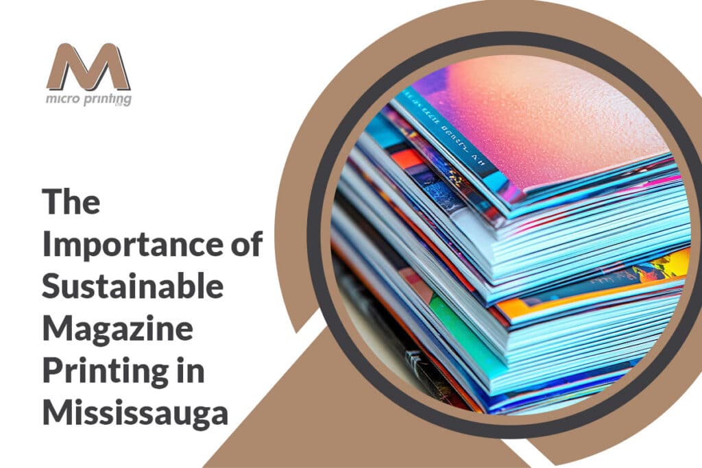 Go Green with Sustainable Magazine Printing in Mississauga